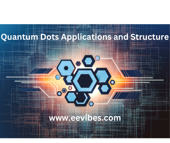 What Are The Applications Of Quantum Dots EE Vibes